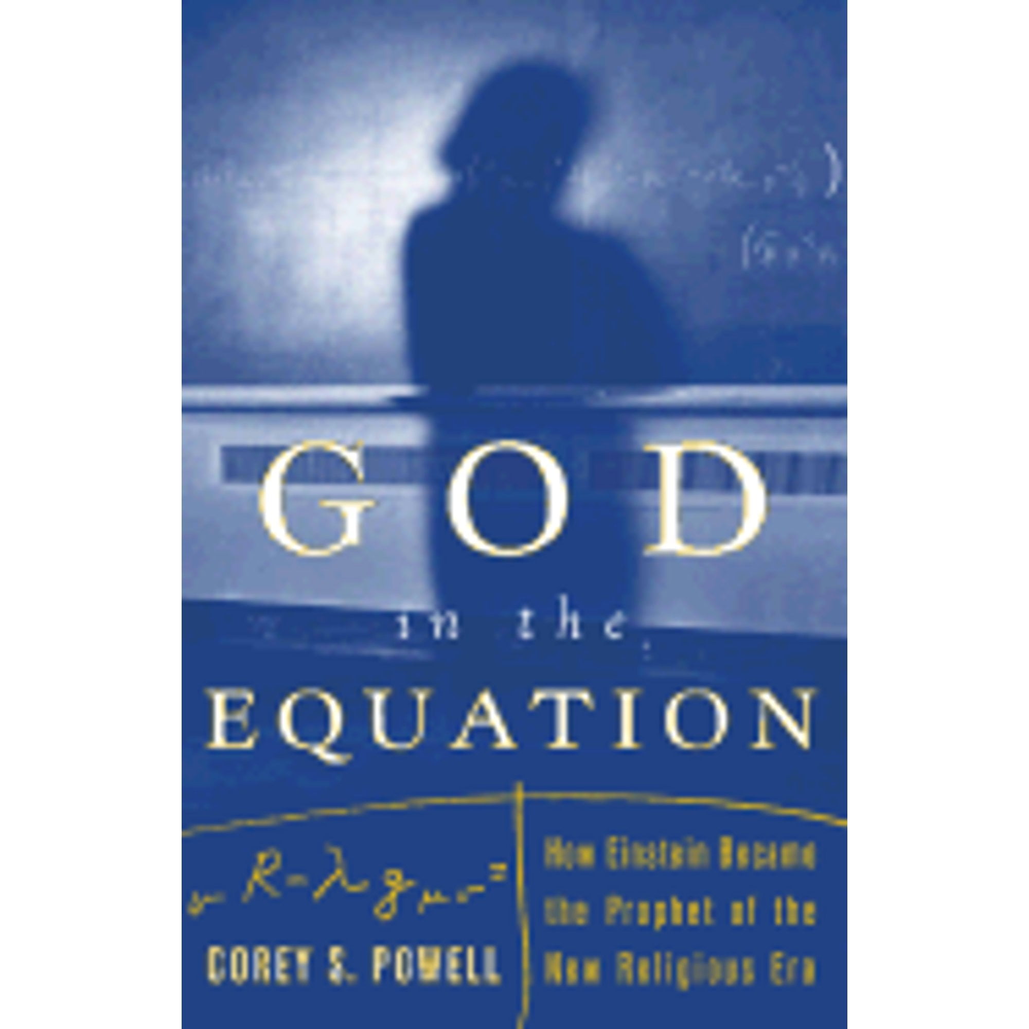 Pre-Owned God in the Equation: How Einstein Became the Prophet of the ...