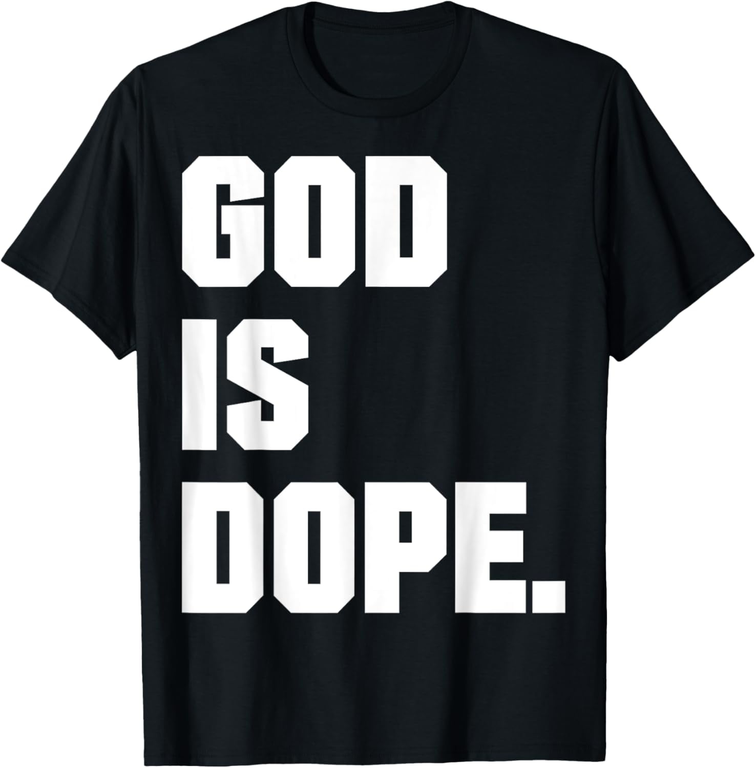God is Dope Christian Faith Believer T-Shirt - Walmart.com