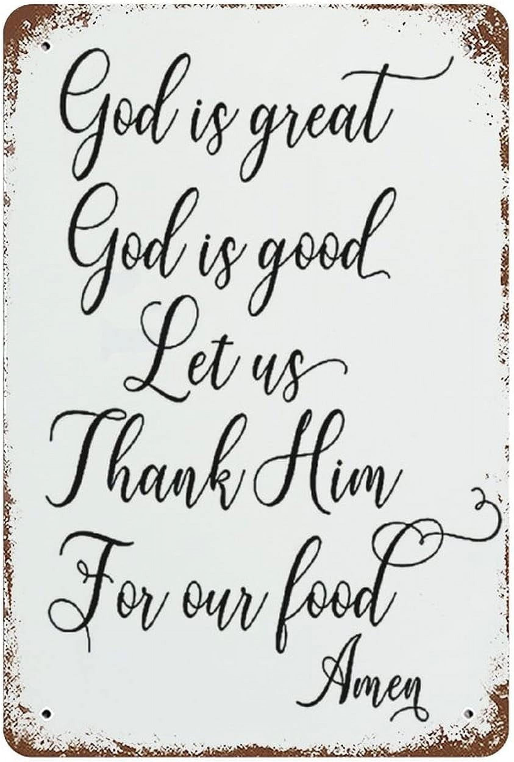 God is Great God is Good Let Us Thank Him for Our Food Metal Tin Sign 8x12 Inch - Walmart.com
