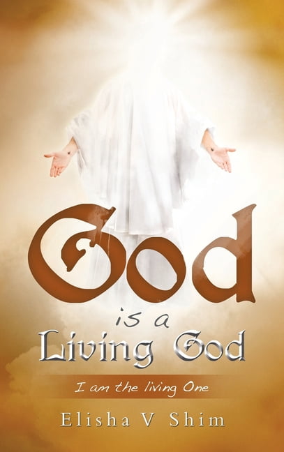 God is a Living God: I am the living One, (Hardcover) - Walmart.com