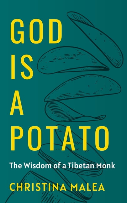 God is a Potato: The Wisdom of a Tibetan Monk, (Paperback) - Walmart.com