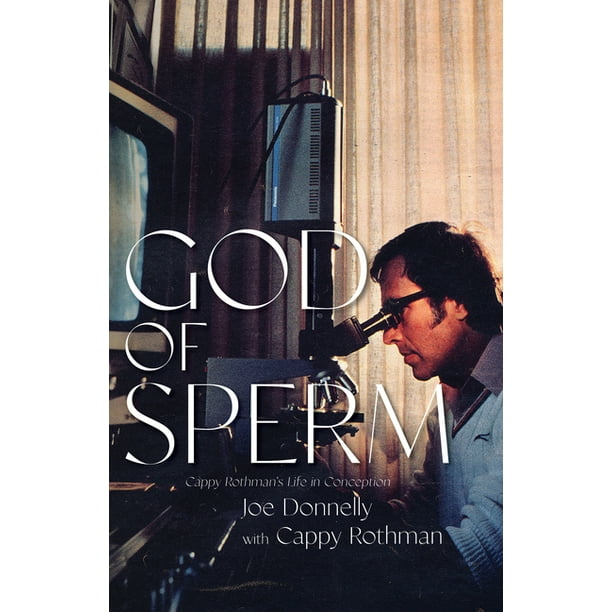 God of Sperm : Cappy Rothman's Life in Conception (Hardcover) - Walmart.com
