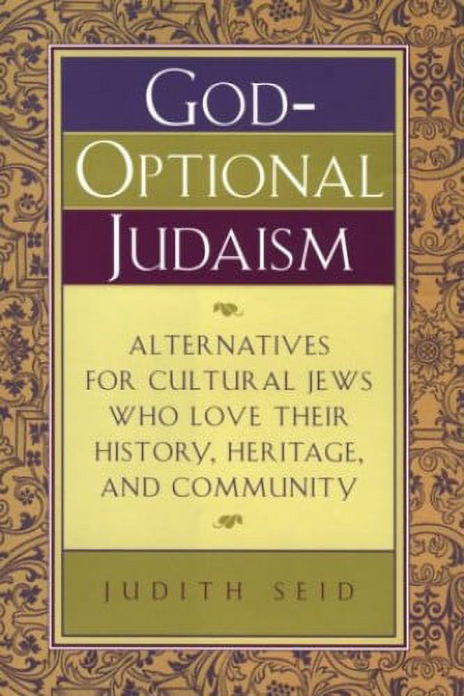 Pre-Owned God-Optional Judaism: Alternatives for Cultural Jews Who Love ...