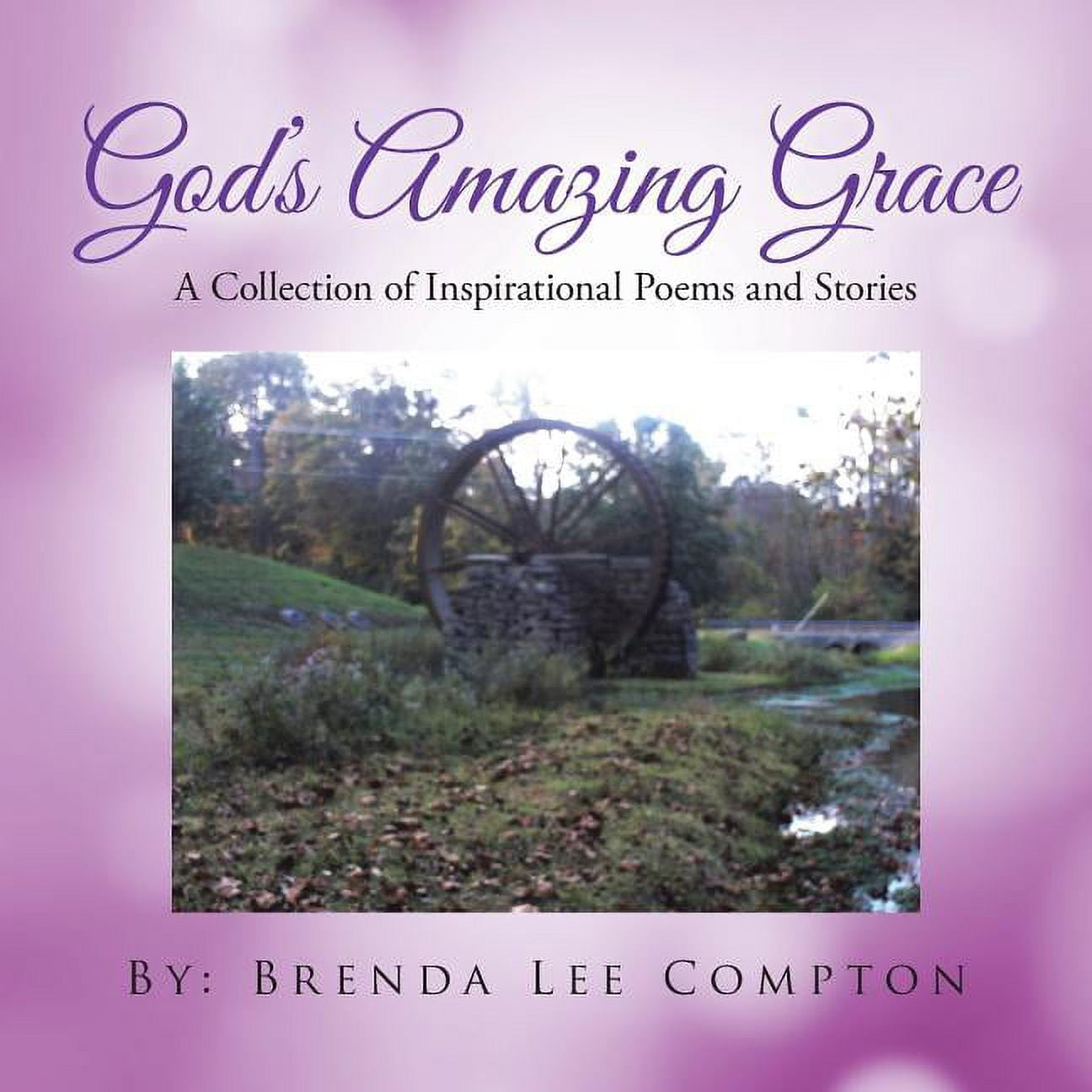 God's Amazing Grace: A Collection of Inspirational Poems and Stories ...