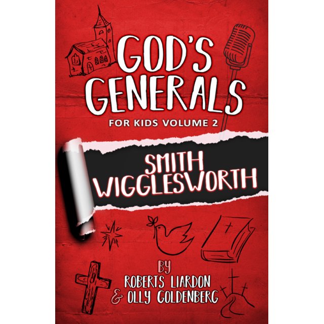 God's Generals for Kids - Volume Two: Volume Two Smith Wiggleworth ...