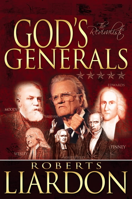 God's Generals God's Generals: The Revivalists (Spiritual Biographies ...