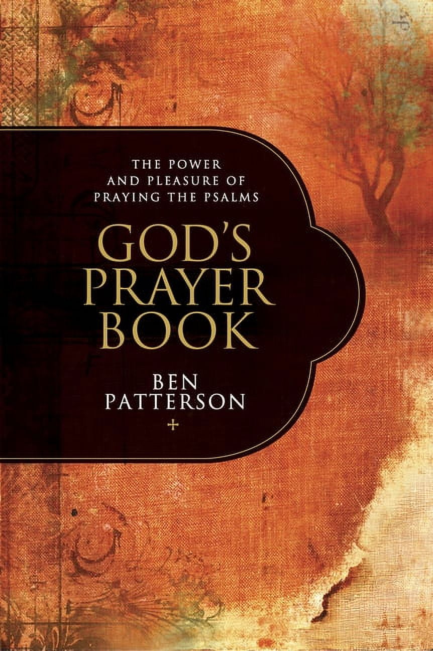 God's Prayer Book : The Power and Pleasure of Praying the Psalms ...