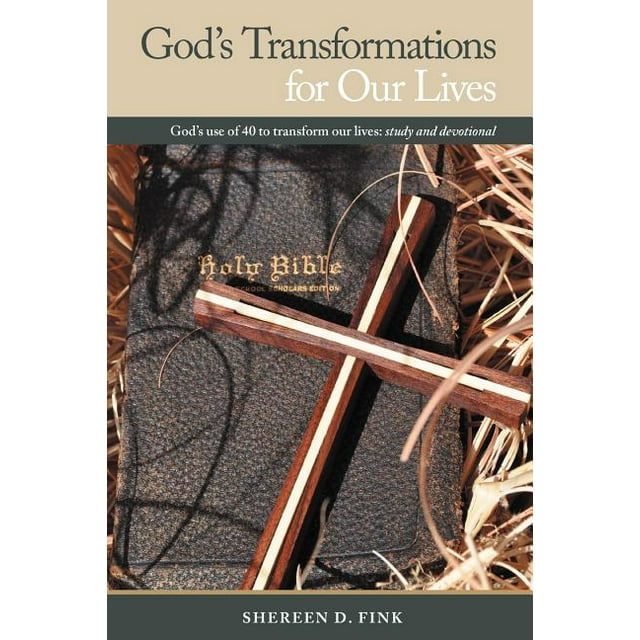 God's Transformations for Our Lives: God's Use of 40 to Transform Our ...