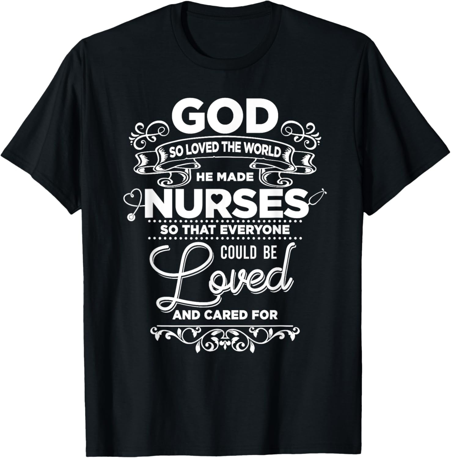 God so loved the world he made nurses T-Shirt - Walmart.com
