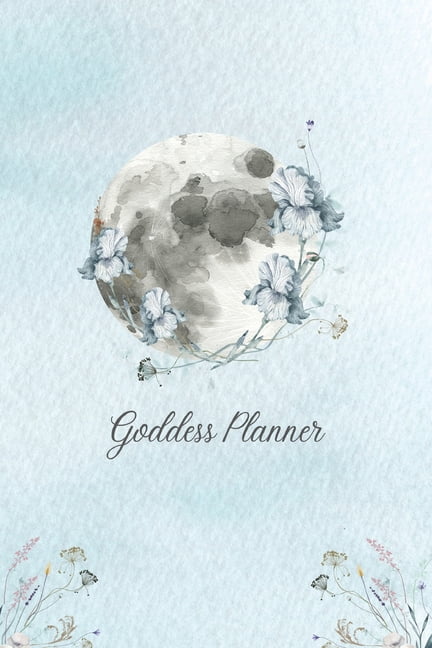 Goddess Planner - Undated Weekly, Monthly 6"x 9" with Moon Journal, To-Do Lists, Self-Care and ...