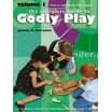Godly Play: Godly Play Volume 1: How to Lead Godly Play Lessons ...