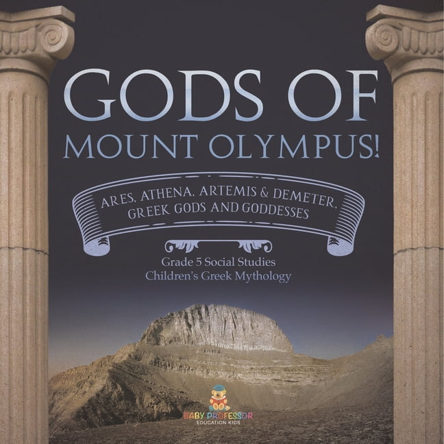 Gods of Mount Olympus! : Ares, Athena, Artemis & Demeter, Greek Gods ...