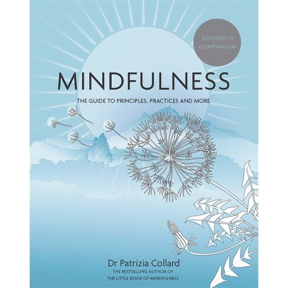 Godsfield Companion: Mindfulness: The Guide to Principles, Practices ...