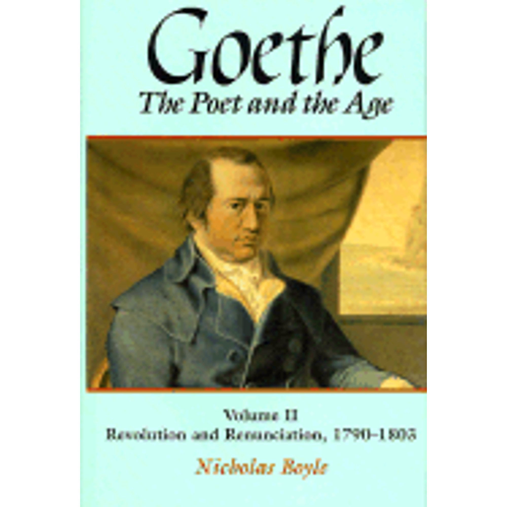 Pre-Owned Goethe: The Poet and the Age: Volume II: Revolution and ...