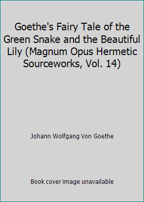 Pre-Owned Goethe's Fairy Tale of the Green Snake and the Beautiful Lily ...