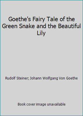 Pre-Owned Goethe's Fairy Tale of the Green Snake and the Beautiful Lily ...
