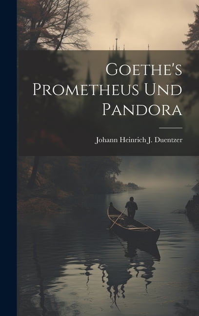 Goethe's Prometheus Und Pandora - Walmart.com