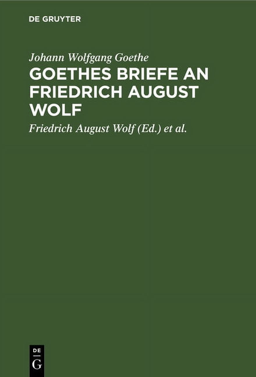 Goethes Briefe an Friedrich August Wolf, (Hardcover) - Walmart.com