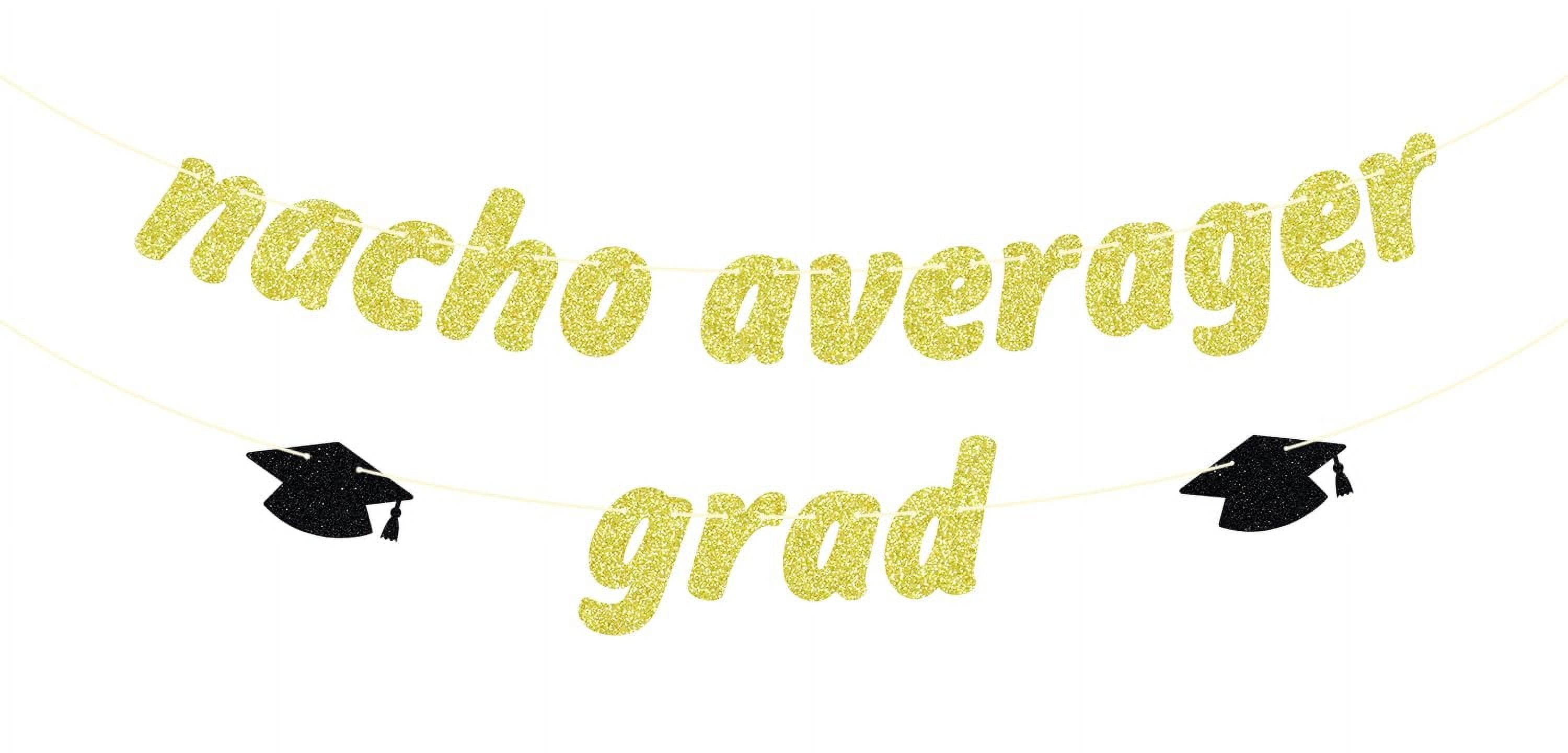 Goilpanitdia Nacho Average Grad MSF2 Banner, Congratulations, Happy ...