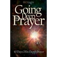 Going Deep In Prayer: 40 Days Of In-Depth Prayer - Walmart.com