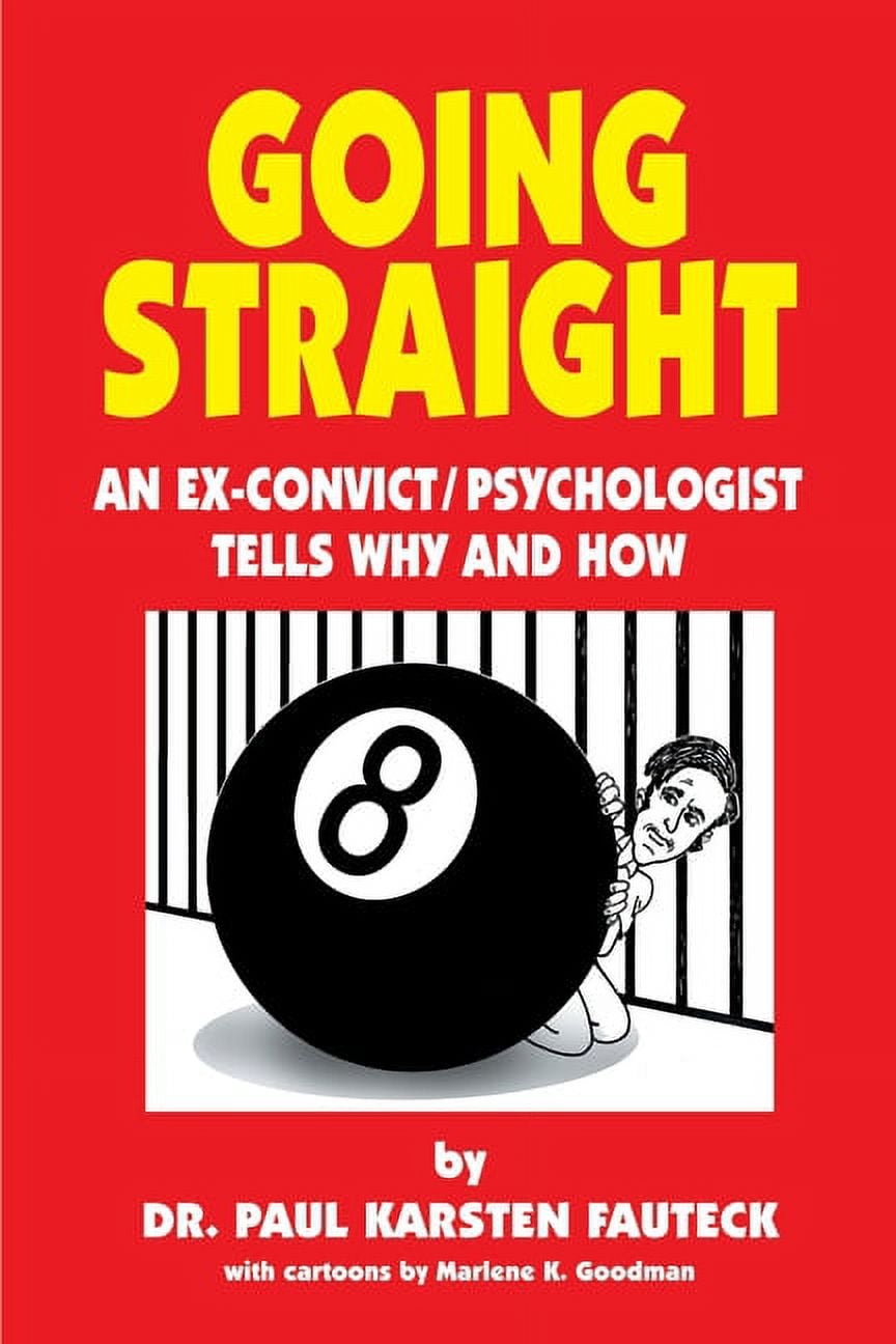 Going Straight: An Ex-Convict/Psychologist Tells Why and How (Paperback ...