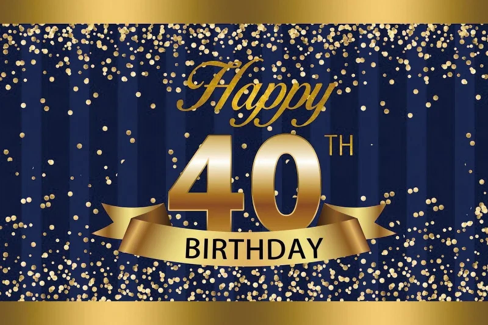 Gold 40th Backdrop For Woman Man Happy Birthday Party 40 Years Old ...