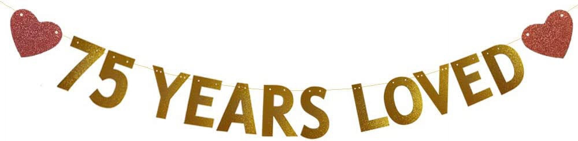 Gold 75 Years Loved Banner，75th Birthday/Wedding Anniversary Party ...