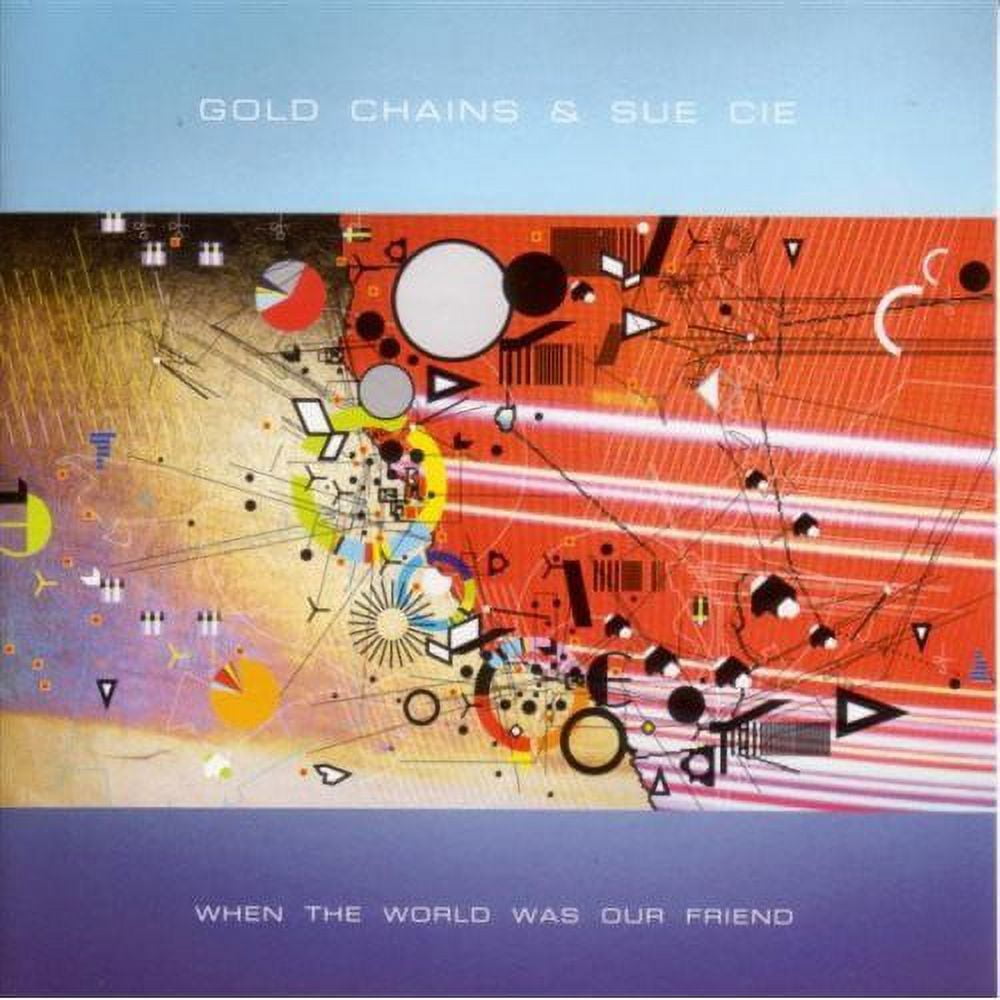 Gold Chains - When the World Was Our Friend - Alternative - CD ...