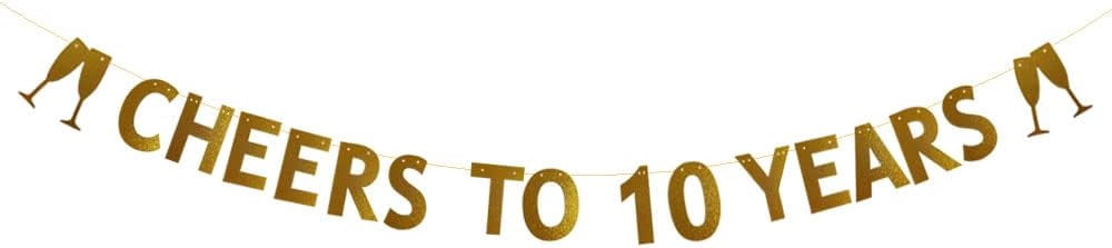 Gold Cheers to 10 Years Banner，10th Birthday/Wedding Anniversary Party ...