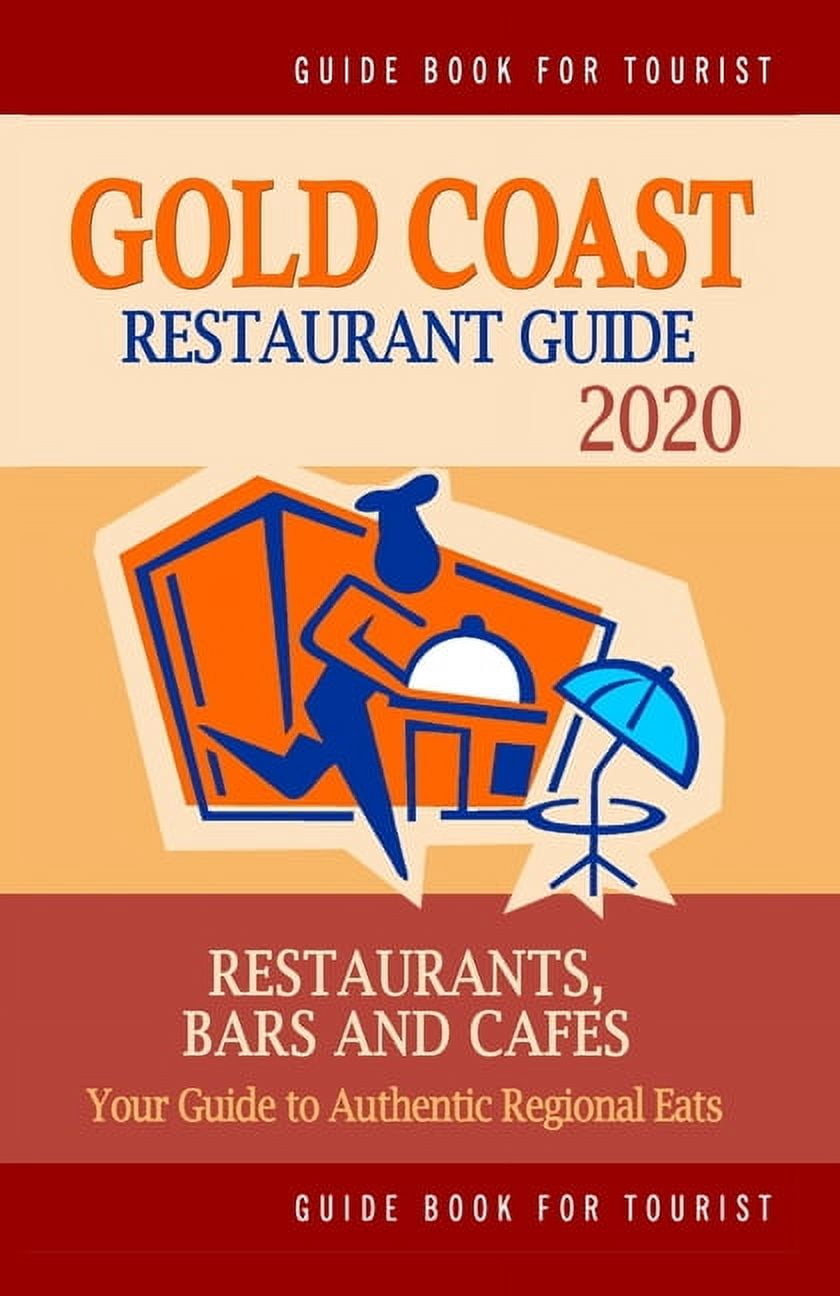 Gold Coast Restaurant Guide 2020 : Your Guide to Authentic Regional ...
