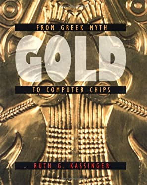 Pre-Owned Gold: From Greek Myth to Computer Chips (Library Binding ...