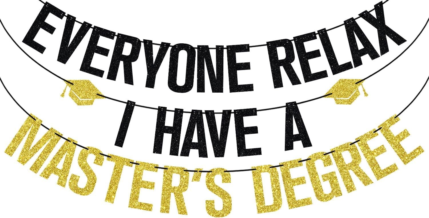Gold Glitter Everyone Relax I Have A Master's Degree Banner, Master's ...