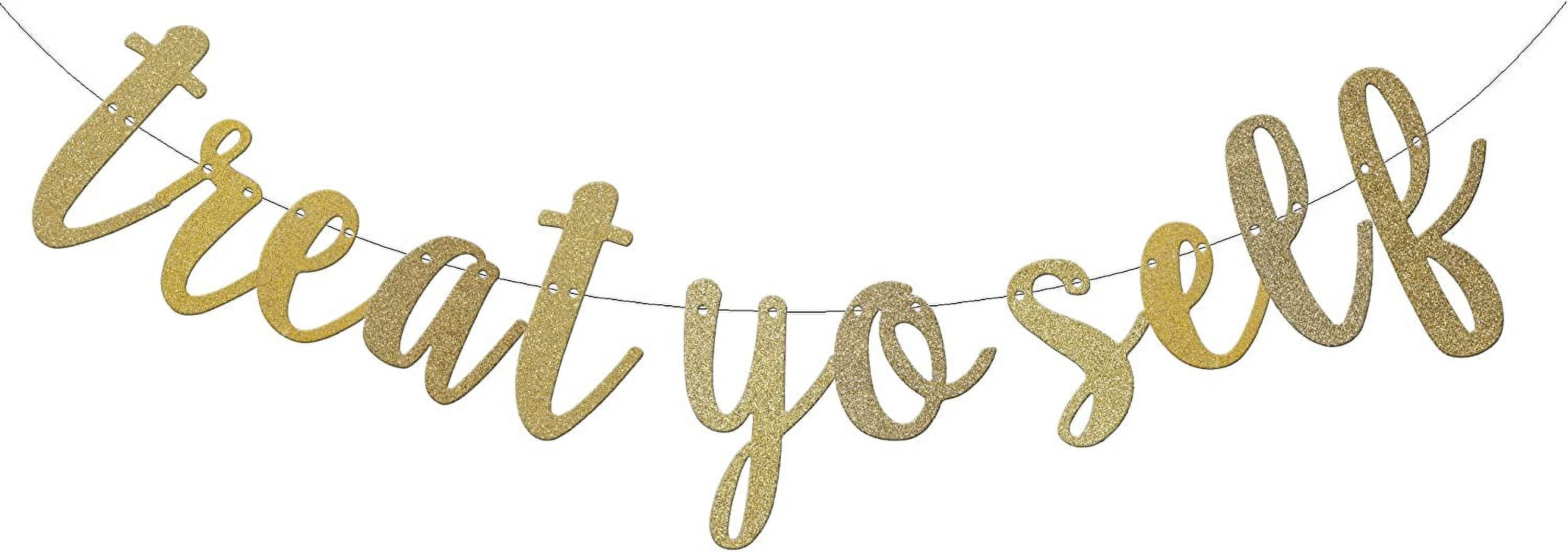 Gold Glitter Treat Yo Self Banner for Wedding Engagement Party Sign ...