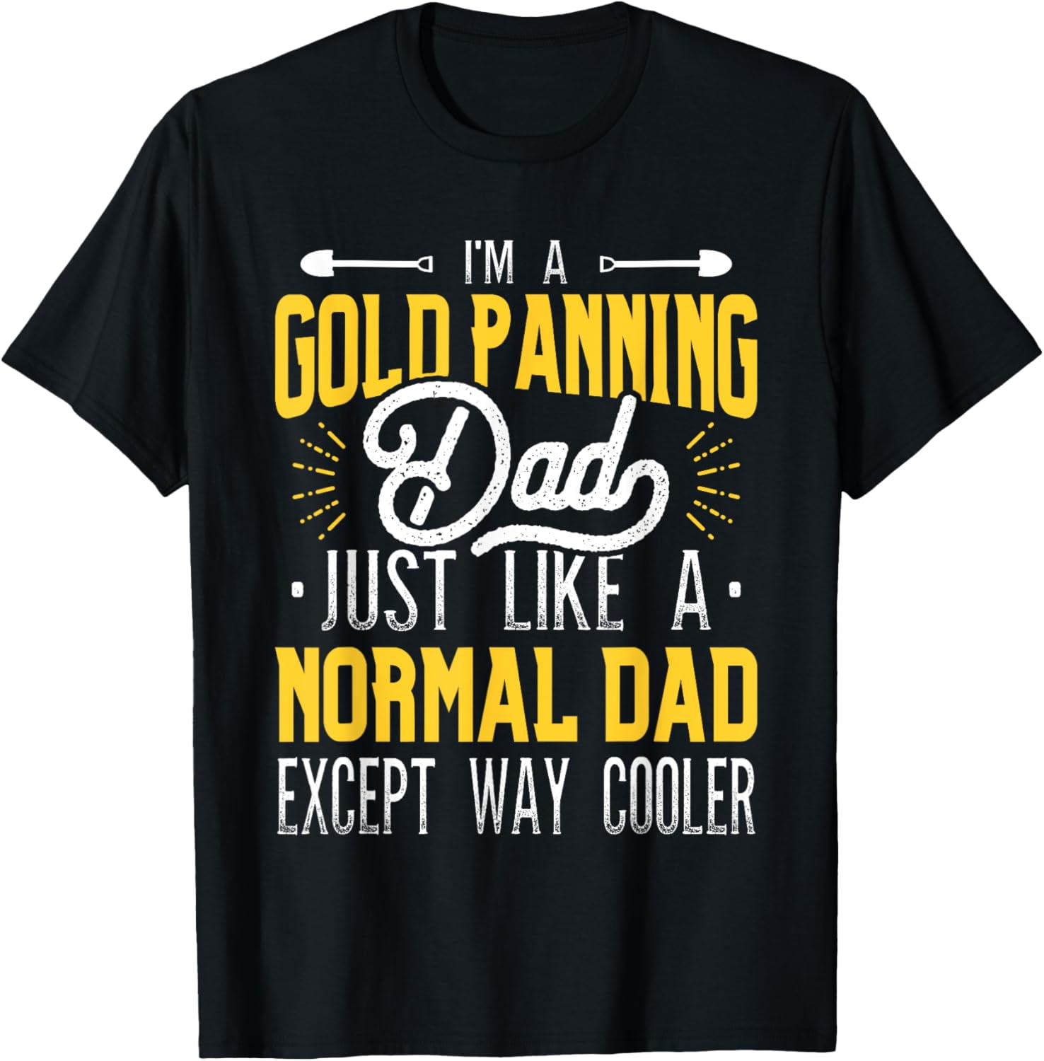 Gold Panning Dad - Gold Panner Gold Mining Gold Miner T-Shirt - Walmart.com
