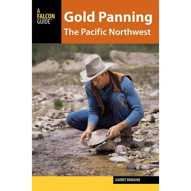 Gold Panning: Gold Panning the Pacific Northwest : A Guide to the Area ...