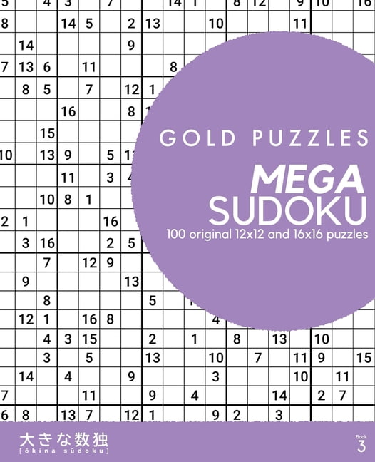 Gold Puzzles Mega Sudoku Book 3: 100 original 12x12 and 16x16 large ...