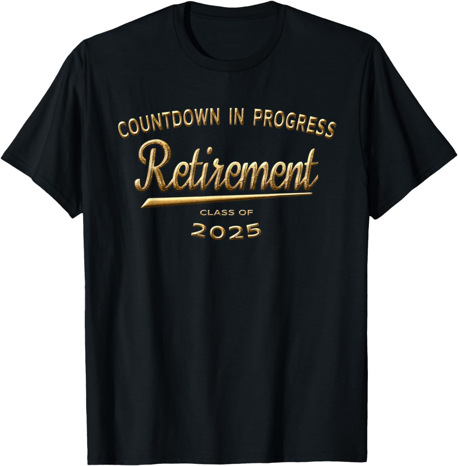 Gold Retirement Class of 2025 Men Women Retiring Countdown T-Shirt ...