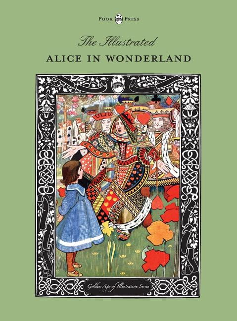 Golden Age of Illustration: The Illustrated Alice in Wonderland (The ...