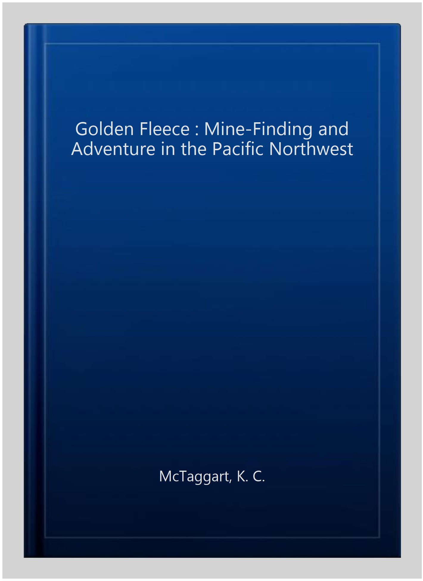 Pre-Owned Golden Fleece : Mine-Finding and Adventure in the Pacific ...