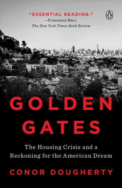 Golden Gates: The Housing Crisis and a Reckoning for the American Dream ...