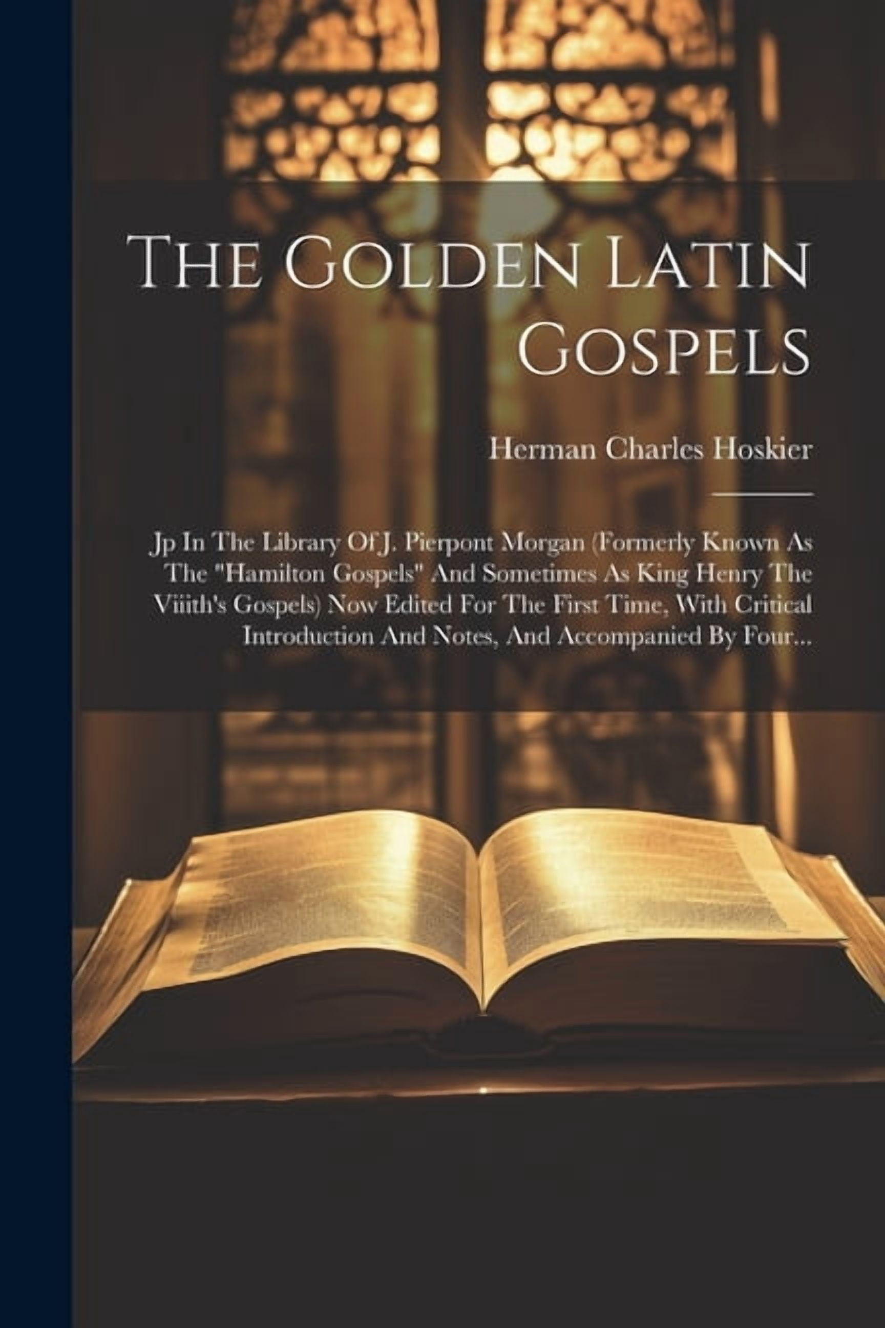 The Golden Latin Gospels : Jp In The Library Of J. Pierpont Morgan ...