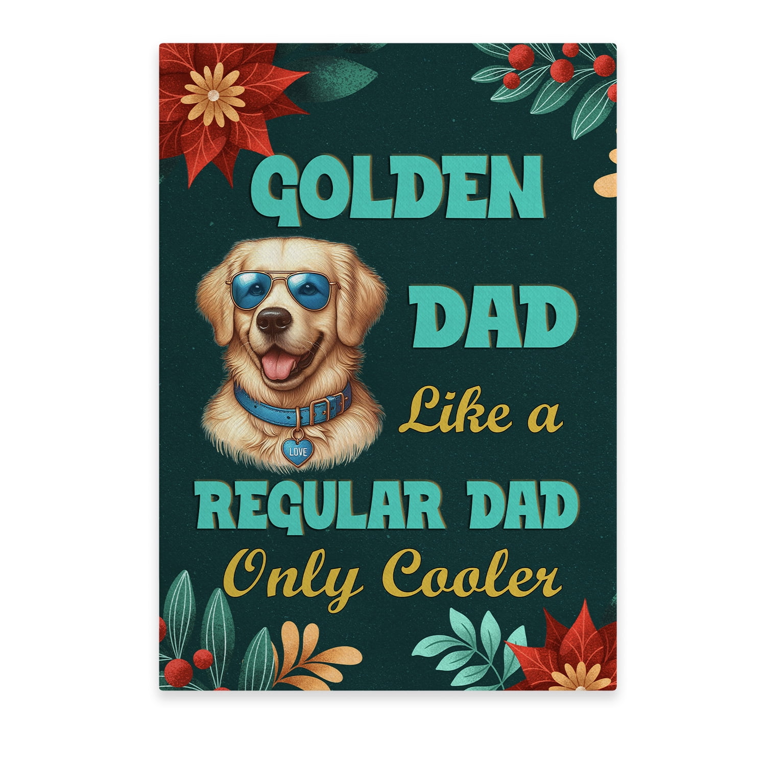 Golden Retriever Dad Like a Regular Dad Only Cooler Happy Father's Day Vertical Matte Canvas ...