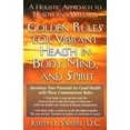 Golden Rules for Vibrant Health in Body, Mind, and Spirit: A Holistic ...