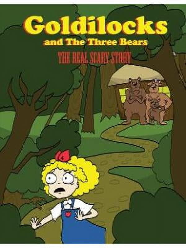 Goldilocks And The Three Bears : The Real Scary Story - Walmart.com