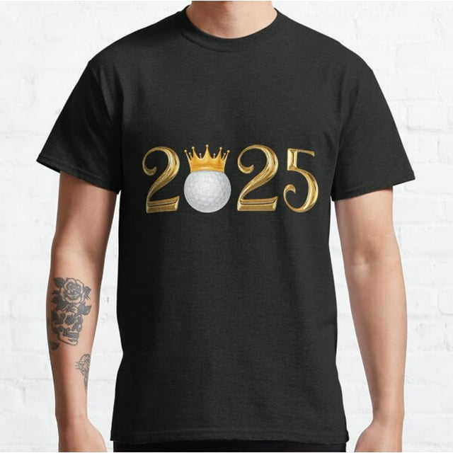 Golf 2025 New Year Happy New Year Welcome 2025 It's a 2025 Classic T ...