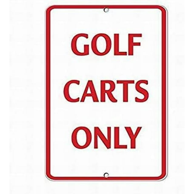 Golf Carts Only Style 2 Activity Sign Golf Sign 8X12 Tin Warning Sign ...