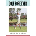 Golf Fore Ever : A Guide for Beginners - Walmart.com