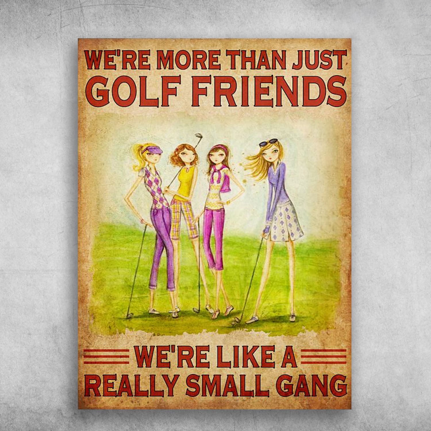 Golf Girls, Golf Lover, We're More Than Just Goft Friends, We're Like A ...