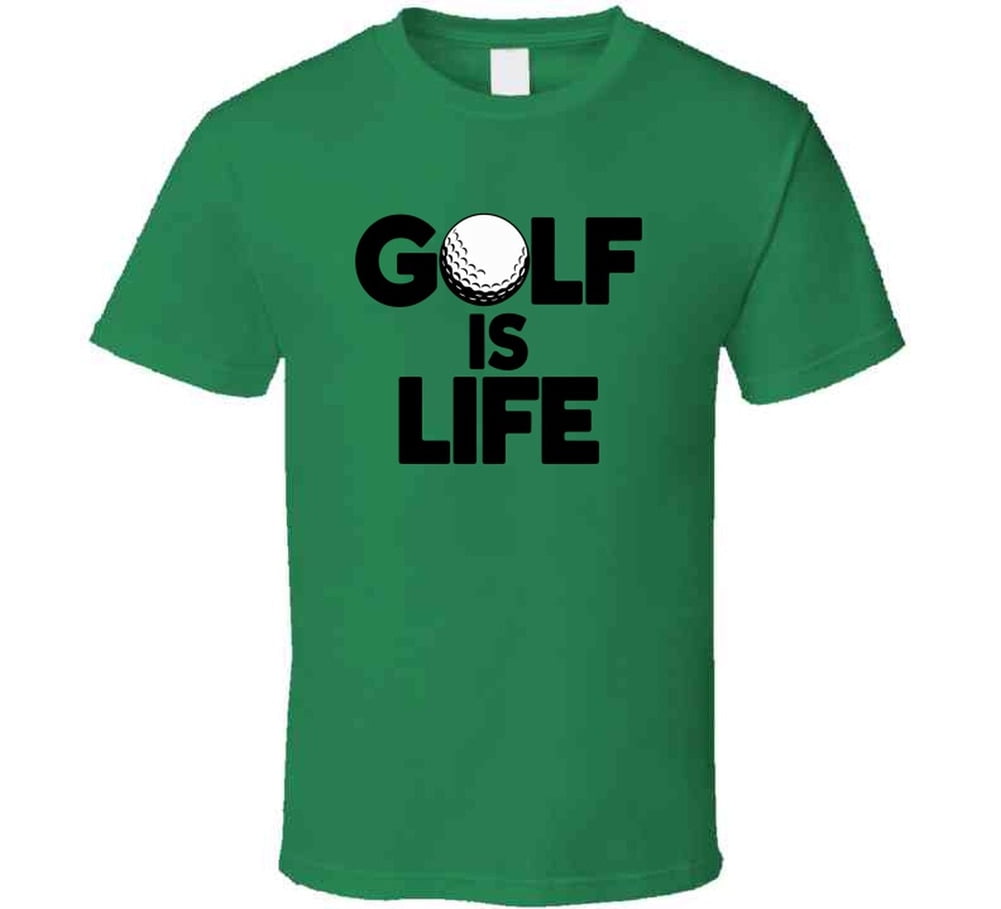 Golf Is Life T-shirt – Funny Golf Tee For Passionate Golfers & Fans T ...