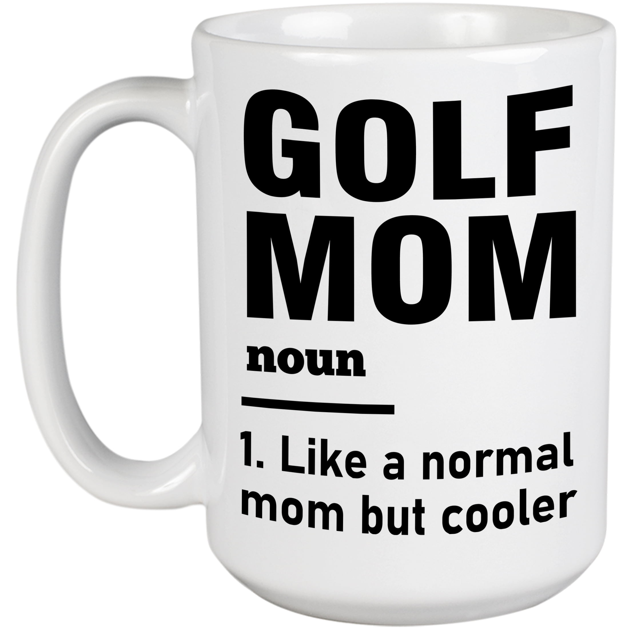 Golf Mom, Noun Definition, Like a Normal Mom But Cooler, Golf Player ...
